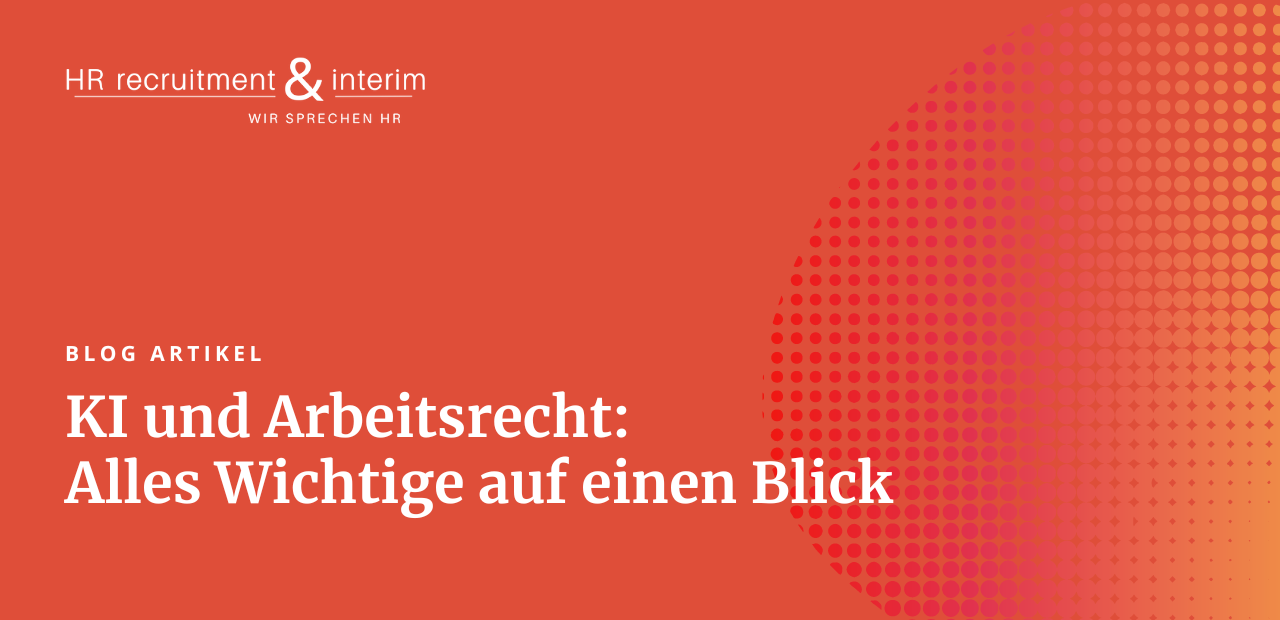 KI und Arbeitsrecht: Alles Wichtige auf einen Blick